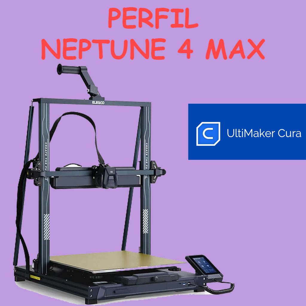 Perfil Neptune 4 MAX Cura | ViVe3D! Tu Comunidad Maker