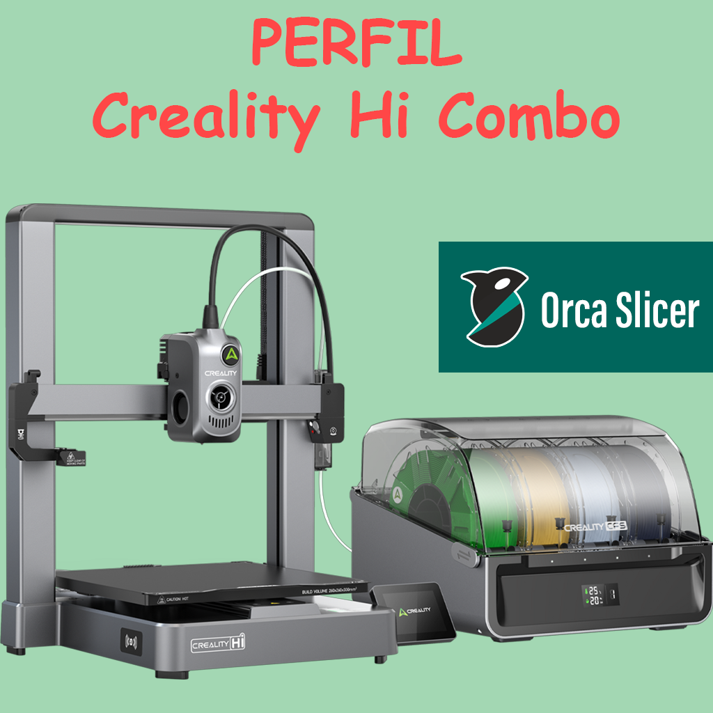 Perfil Creality Hi Combo OrcaSlicer | ViVe3D! Tu Comunidad Maker
